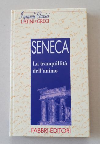 SENECA - La tranquillità dell'animo - Annunci Brescia